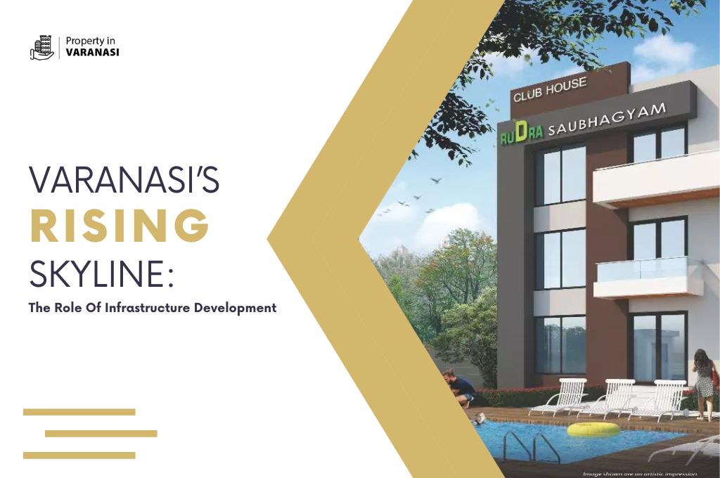 Varanasi's Rising Skyline: The Role of Infrastructure